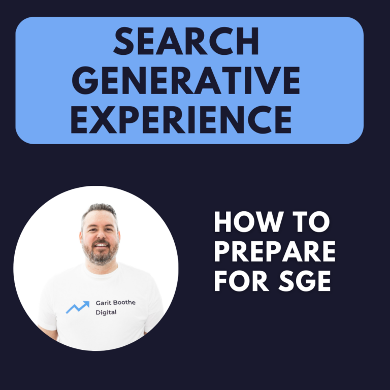 How To Prepare For Google's Search Generative Experience (SGE) | Garit Boothe Digital
